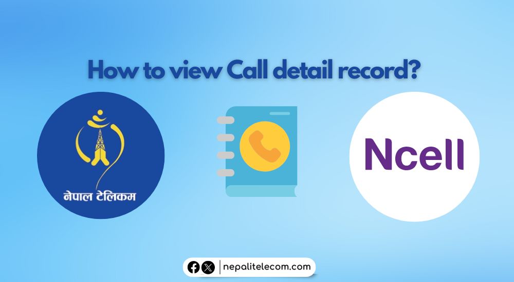 How to view call detail record of Ntc, Ncell mobile? [2025] - NepaliTelecom