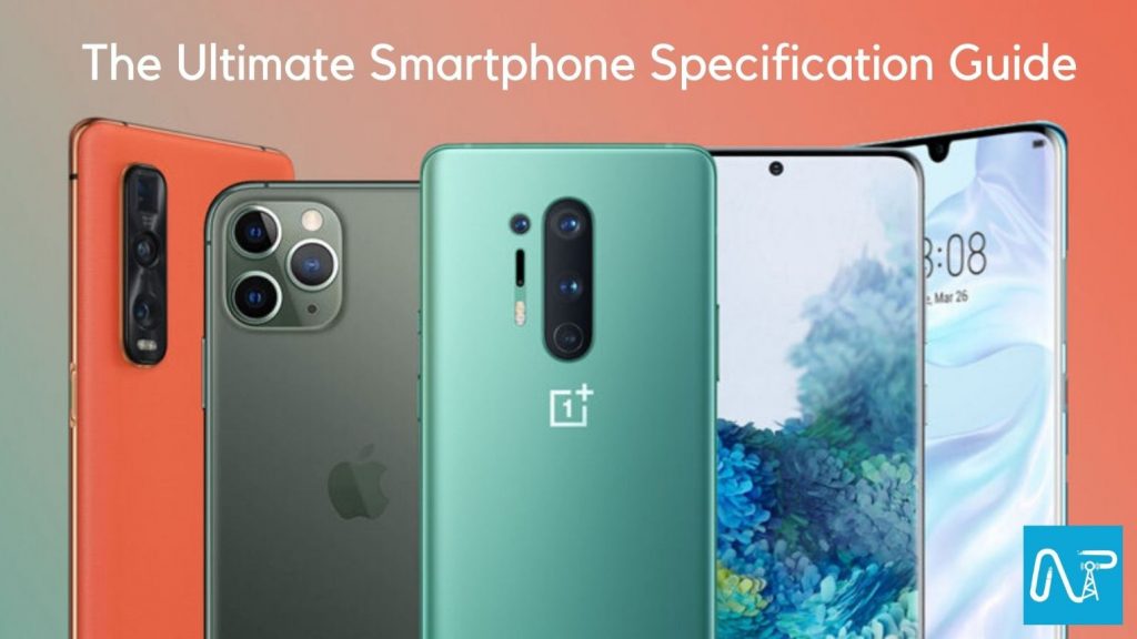 The Ultimate Smartphone Specification Guide | Everything About Specs