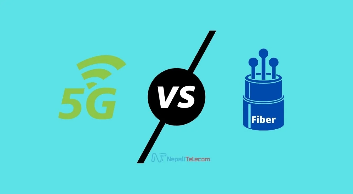 5G vs Fiber: Find Out Which Is Better? - NepaliTelecom