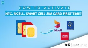 How to Activate NTC, Ncell SIM Card for the first time? [2024]