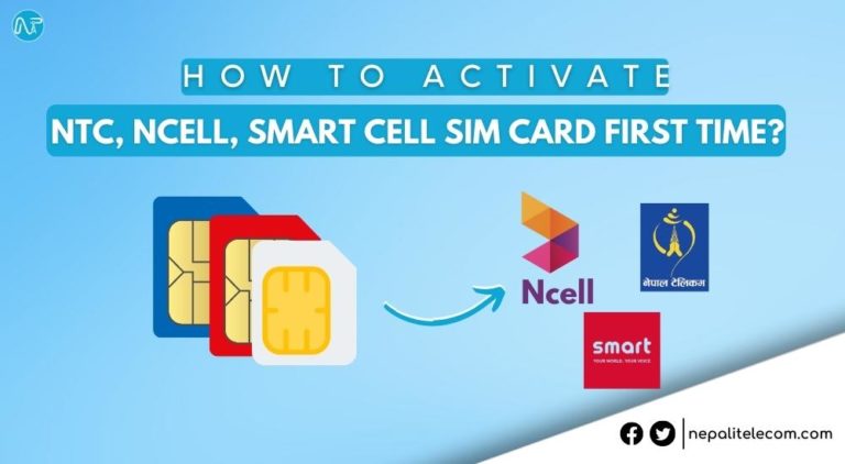How to Activate NTC, Ncell SIM Card for the first time? [2024]