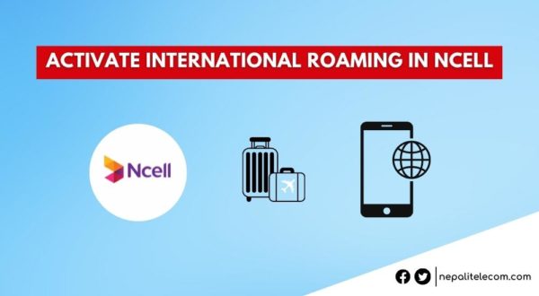 Ncell Border Roaming Packs for India, China, and Bangladesh