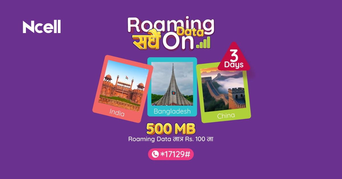 Ncell Border Roaming Packs for India, China, and Bangladesh