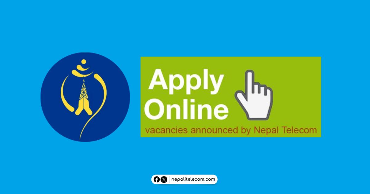 Nepal Telecom Opens Job Vacancies 2082 | Apply Ntc Job Online