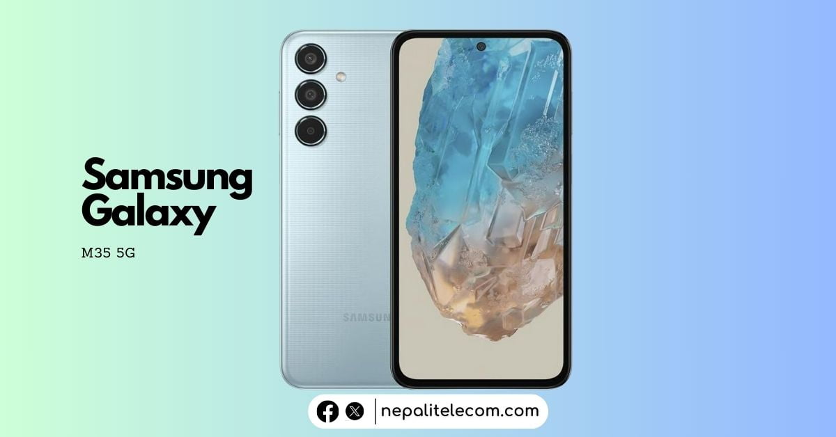 Samsung Galaxy M35 5G Price in Nepal, Specifications, Availability