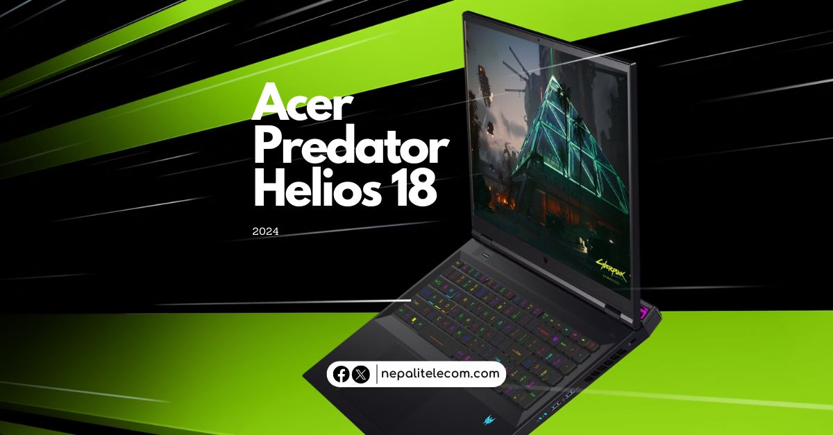 Acer Predator Helios 18 2024 Price in Nepal, Specs, Availability