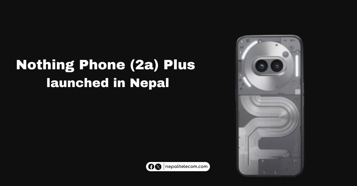 Nothing Phone (2a) Plus price in Nepal, specs, availability