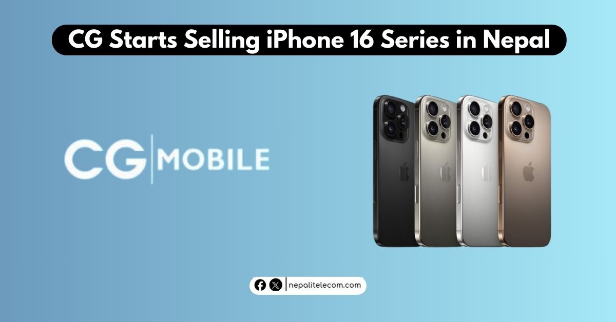 CG Starts Selling iPhone 16 Series in Nepal, Where to Buy?