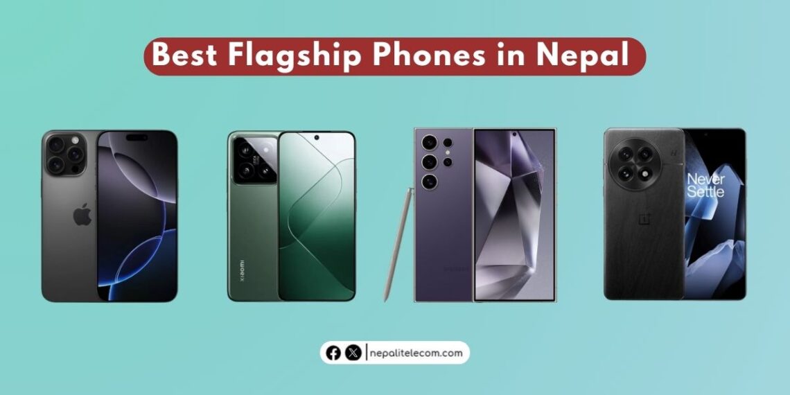 Best Flagship Phones In Nepal Price Updated Feb 2026