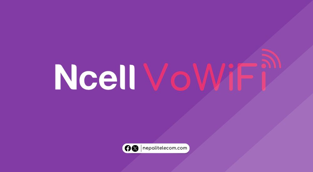 Ncell launches VoWiFi service: Compatible phones, tariffs