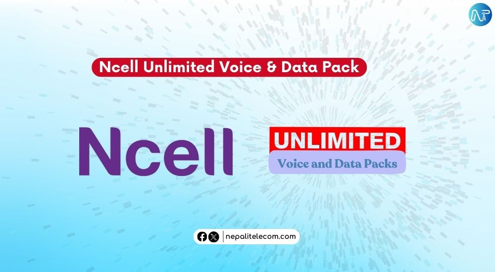 Ncell unlimited voice and data packs | Updated Latest 2025