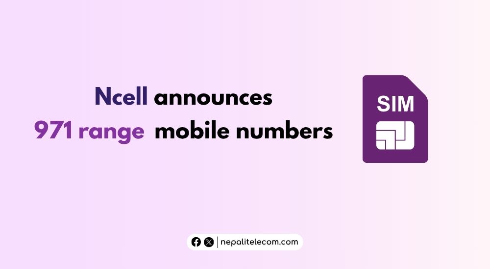 Ncell to distribute 971 range mobile numbers