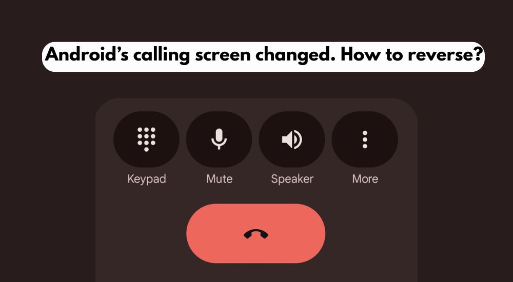 How to restore phone app calling screen interface on Android?