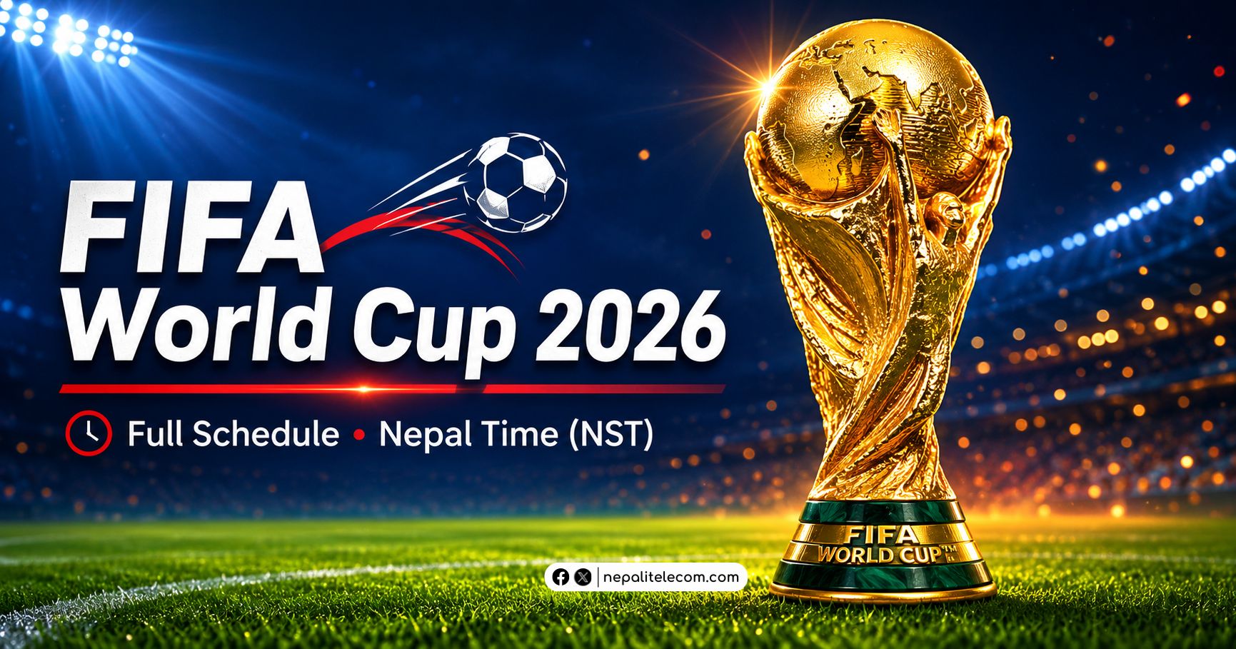 FIFA World Cup 2026: Full Schedule in Nepal Time (NST)