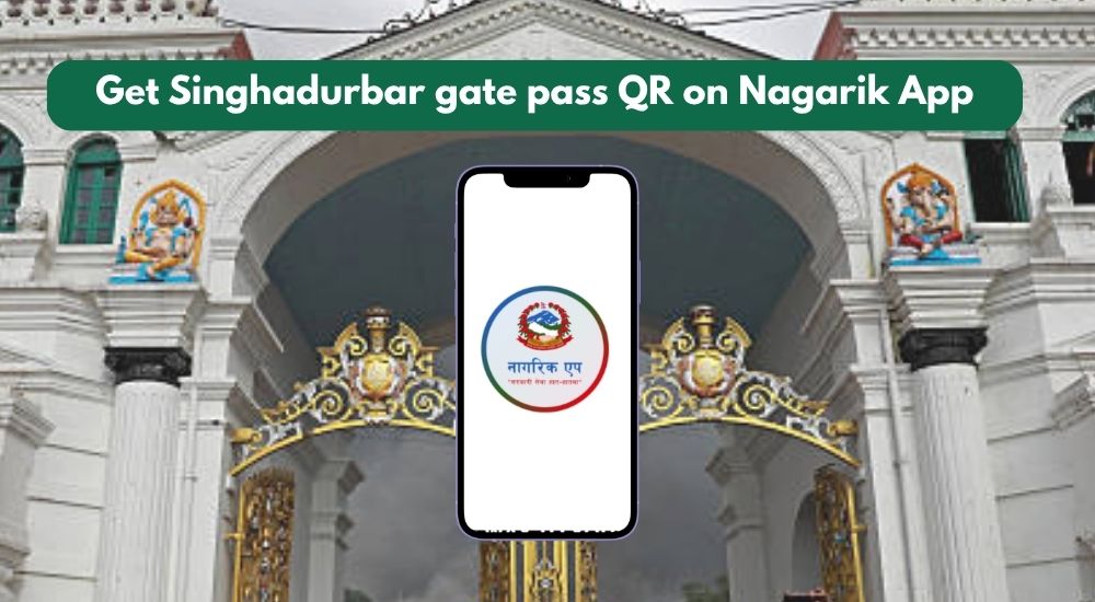 How to get Singhadurbar gate pass 'QR' on Nagarik App
